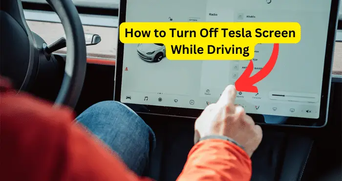 How to Turn Off Tesla Screen While Driving